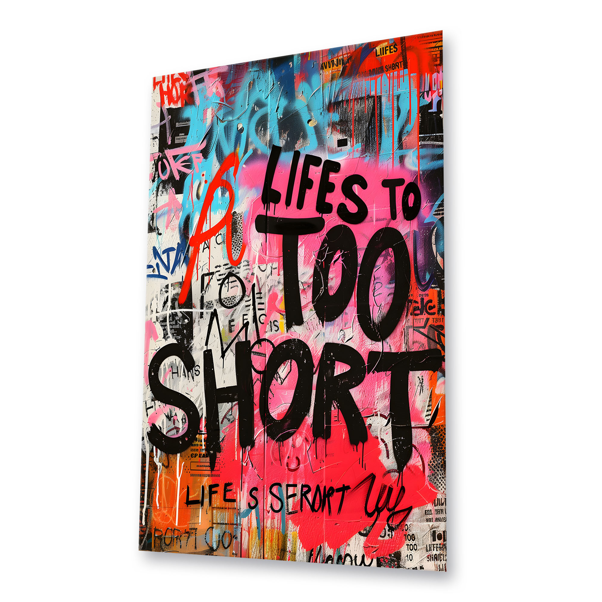Graffiti Style Life's Too Short Wall Art | 1st Glass Art